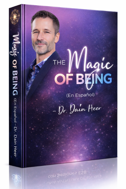 The Magic Of Being (En Español) - Dr. Dain Heer | Cursos Lux